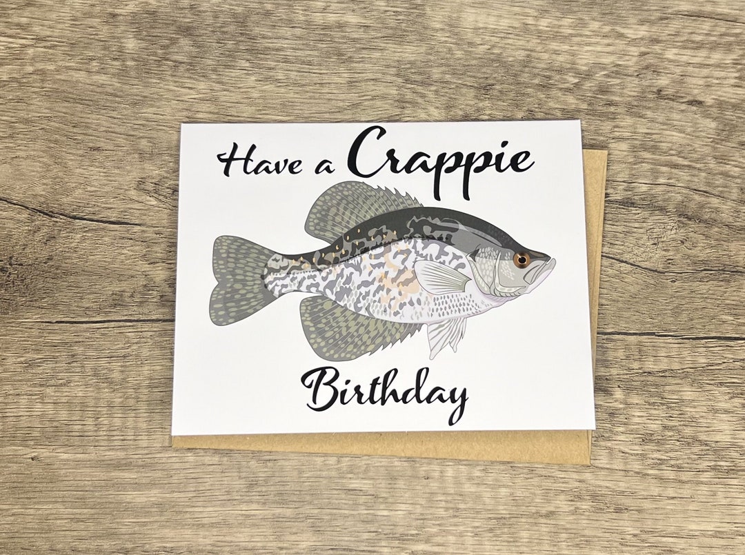 Crappie Fishing Birthday Card, Crappie Card, Crappie Day, Funny ...