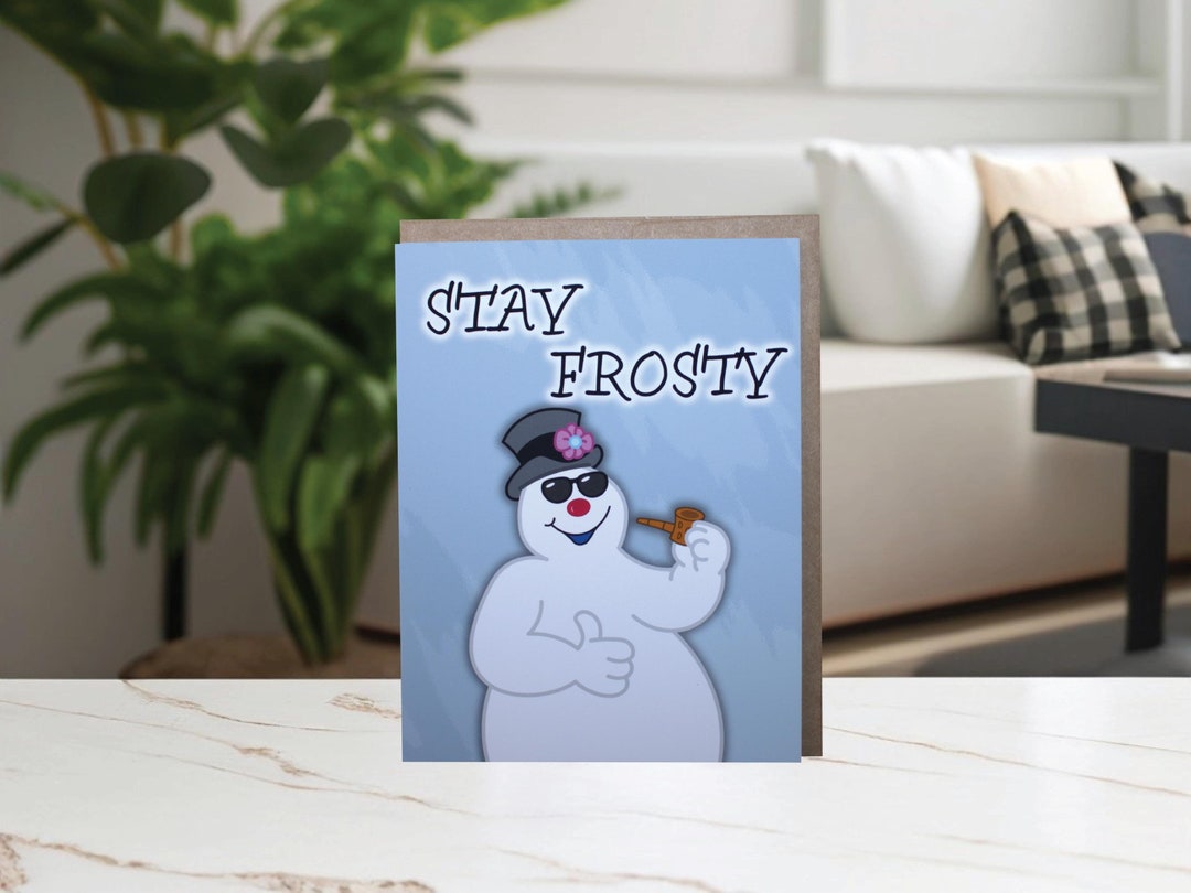 Stay Frosty Card, Frosty the Snowman Card, Cool Christmas Card, Frosty All Purpose Card, Unique ...
