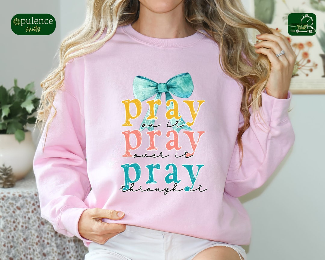 Pray Coquette Bow Shirt, Pray on It Over It Through It Christian Tee ...