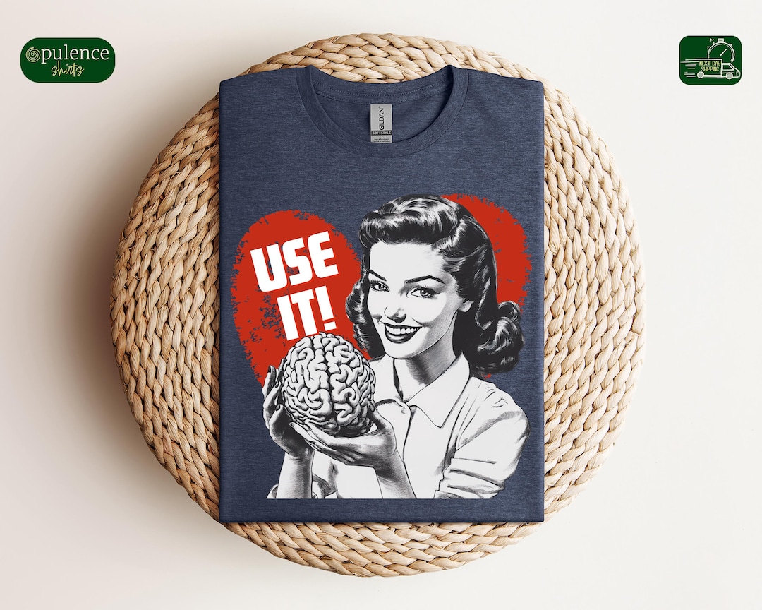 Funny Use It Brain Shirt, Sarcastic Brain Humor Tee, Use It Brain Quote ...