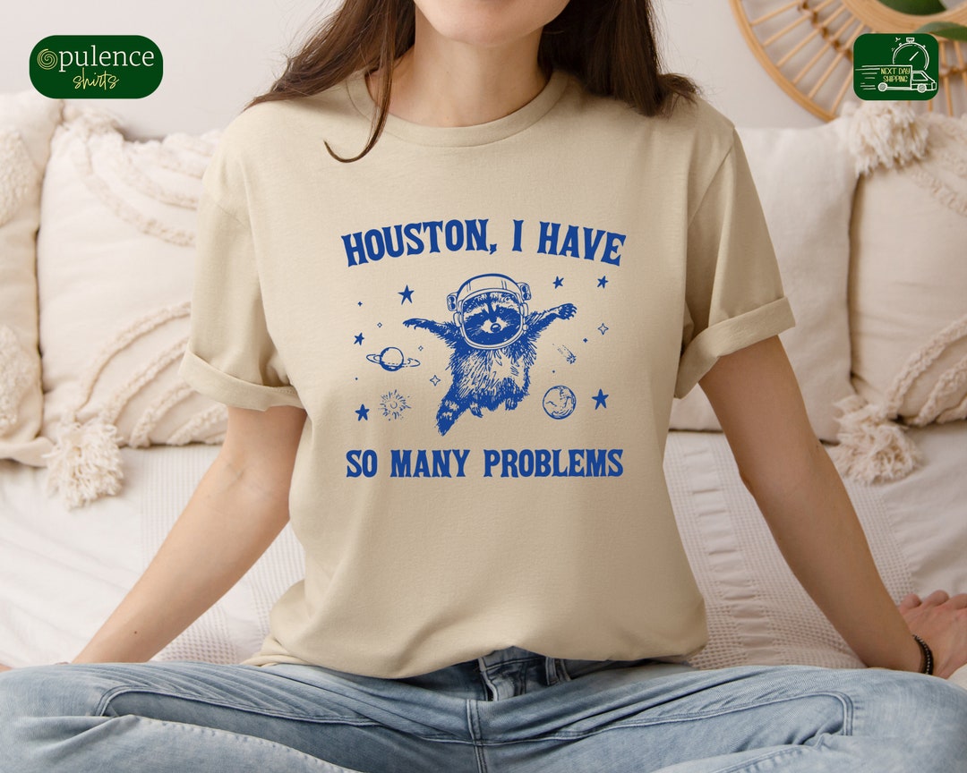 Retro Houston I Have so Many Problems T Shirt, Trendy Raccoon Shirt ...