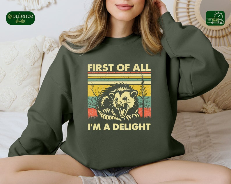 First of All I'm A Delight Shirt, Angry Possum Sweatshirt, Cute ...