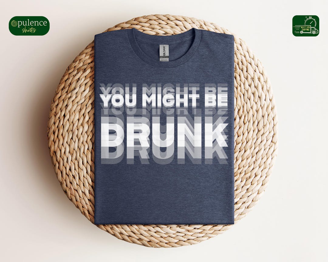 You Might Be DRUNK Shirt, Glitchy Text Sweatshirt, Funny Party Hoodie ...