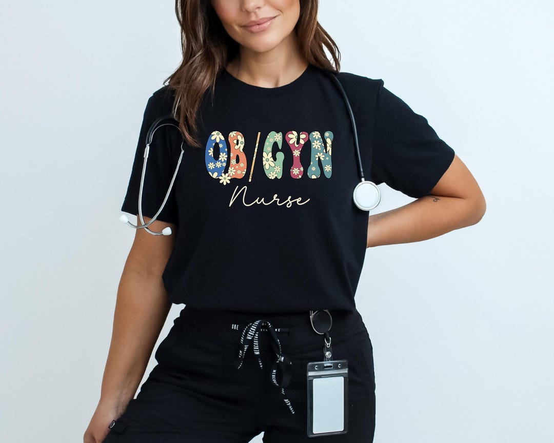 Ob-gyn Nurse Shirt, Floral Obstetrics and Gynecology Nurse T-shirt ...