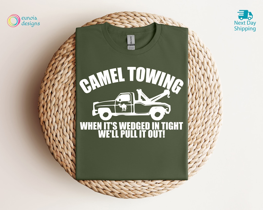 Camel Towing Shirt, Camel Tow Truck Service Sweatshirt, When It’s ...