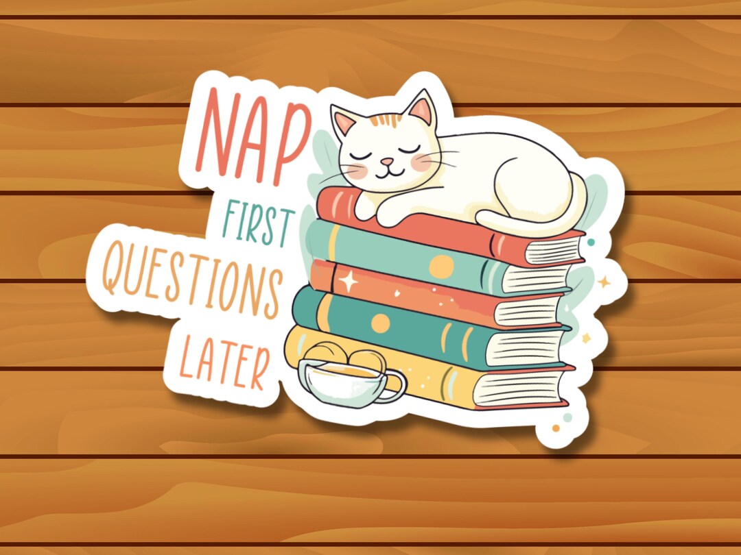 Nap First Quetions Later, Trendy Sticker, Funny Sticker, Animal Lover ...