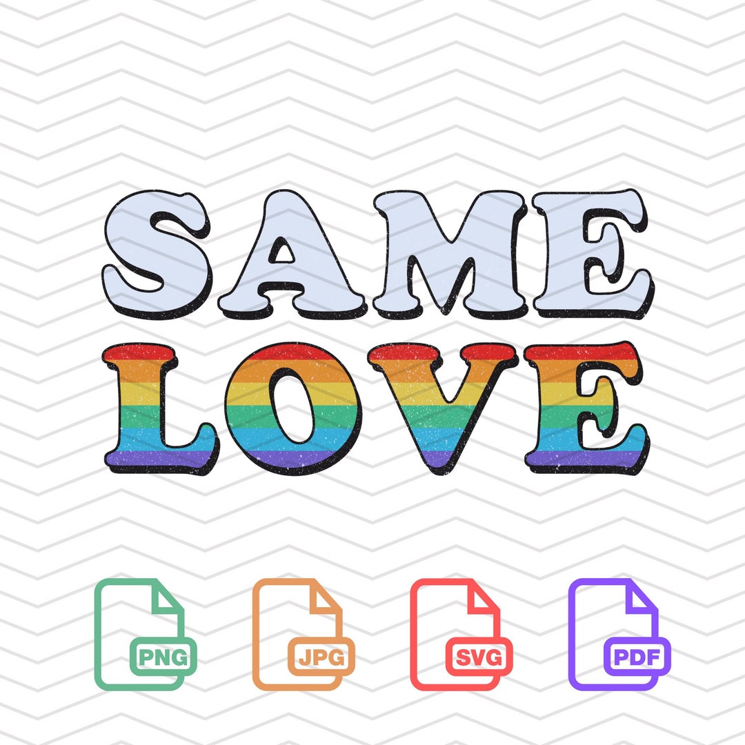 Same Love Digital Download Lgbtqia Design Gay Pride LGBT SVG PDF PNG ...