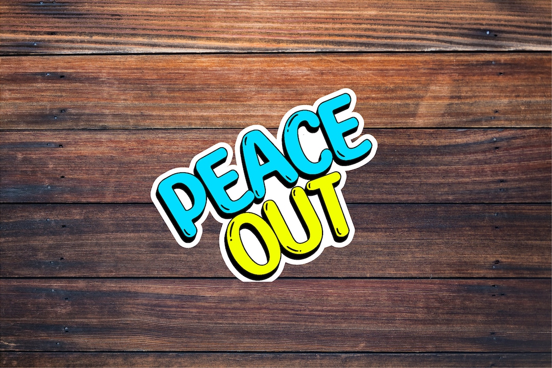 Peace Out Sticker - Etsy