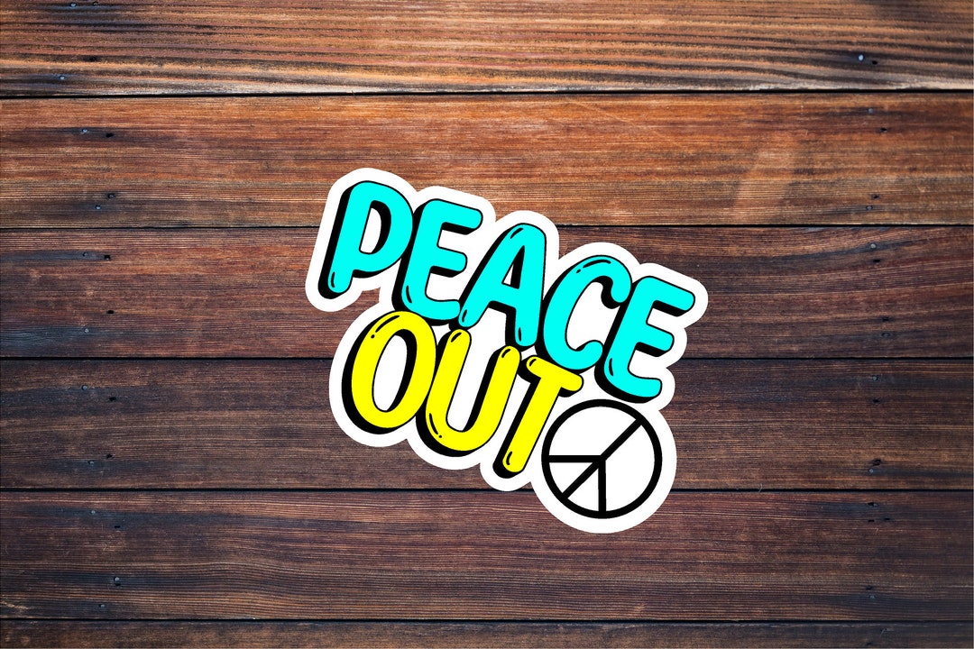 Peace Out With Peace Sign Sticker - Etsy