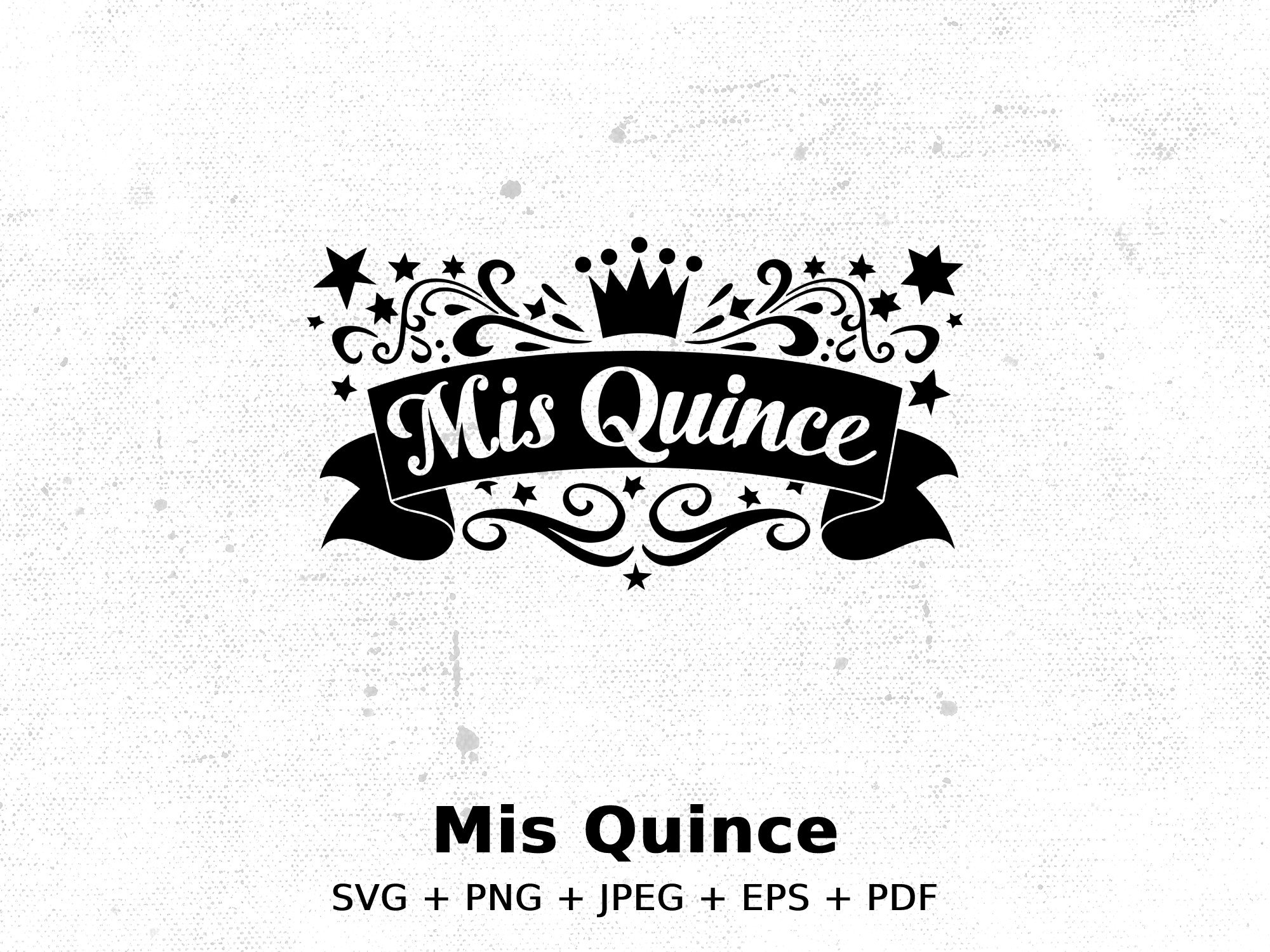 Mis Quince Svg, Png, Jpeg, Pdf, Eps, Quinceañera Celebration Printable ...