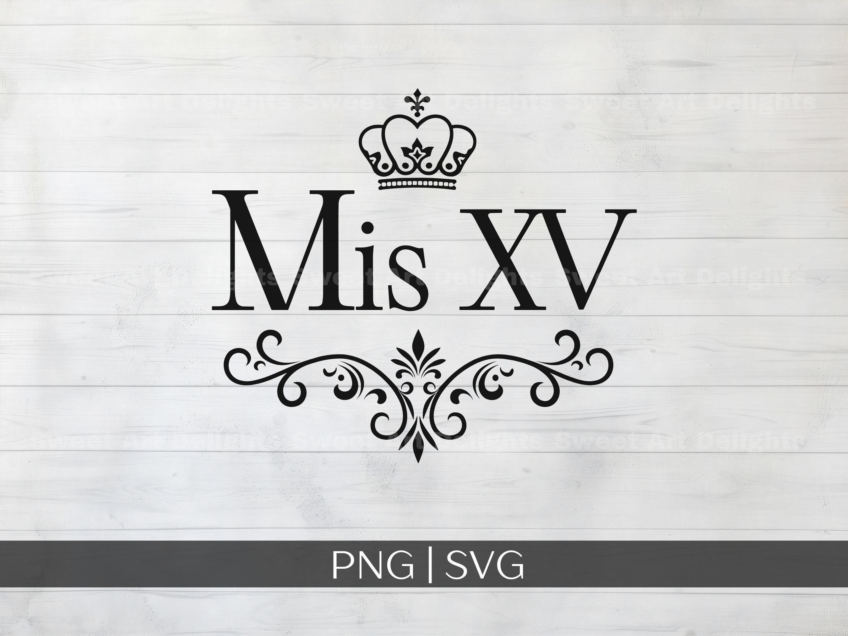 Mis XV SVG File, Quinceanera Digital Download, Sweet 15 Png, Birthday ...