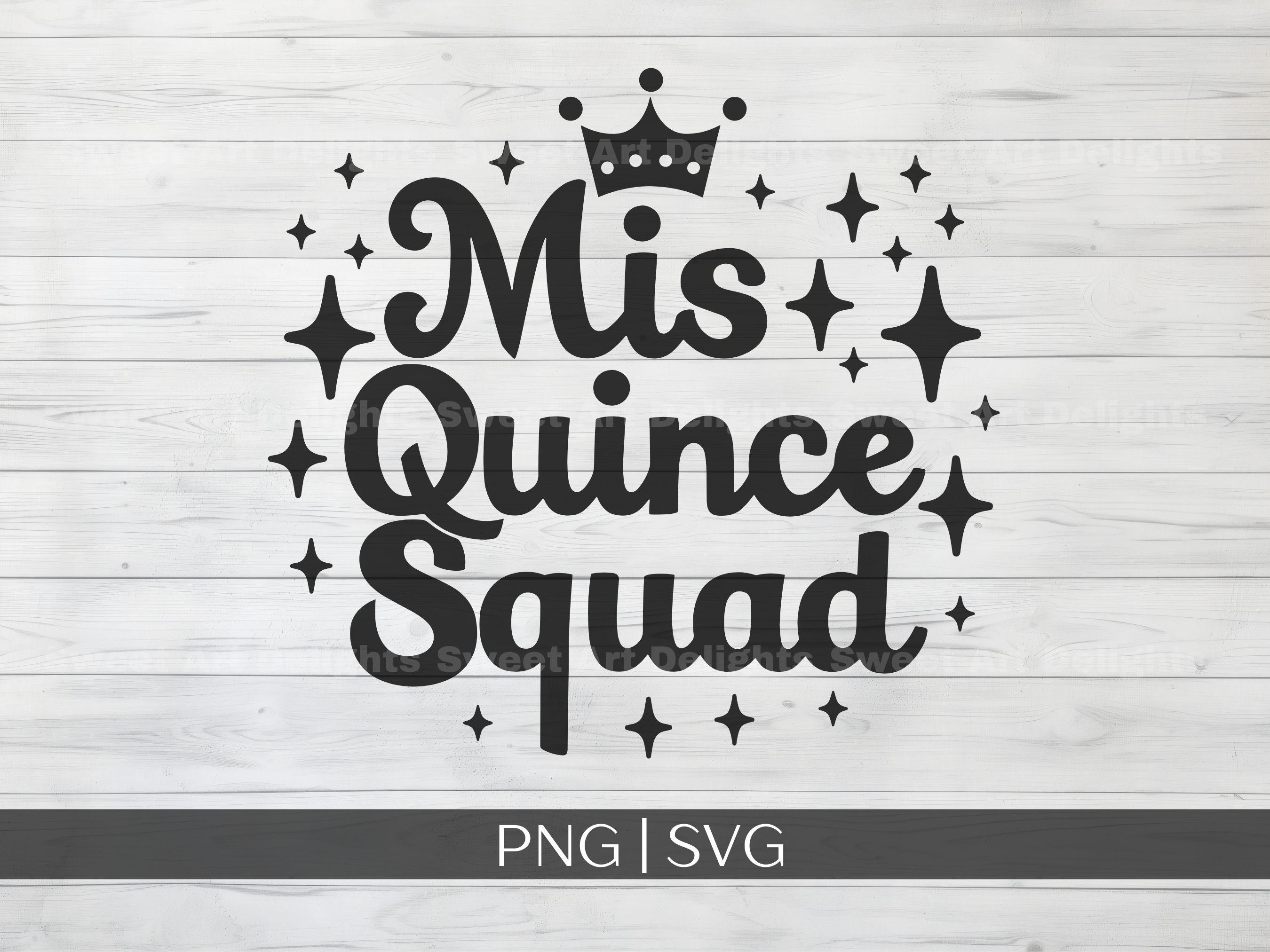 Mis Quince Squad SVG, Quinceañera Squad Svg, Birthday Party Svg ...