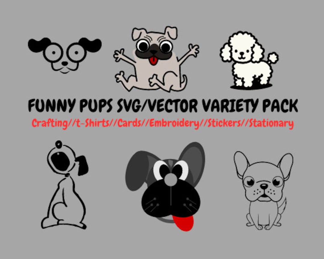 Funny Dogs SVG Variety Pack, Original Designs, Vectors Files for Fun ...