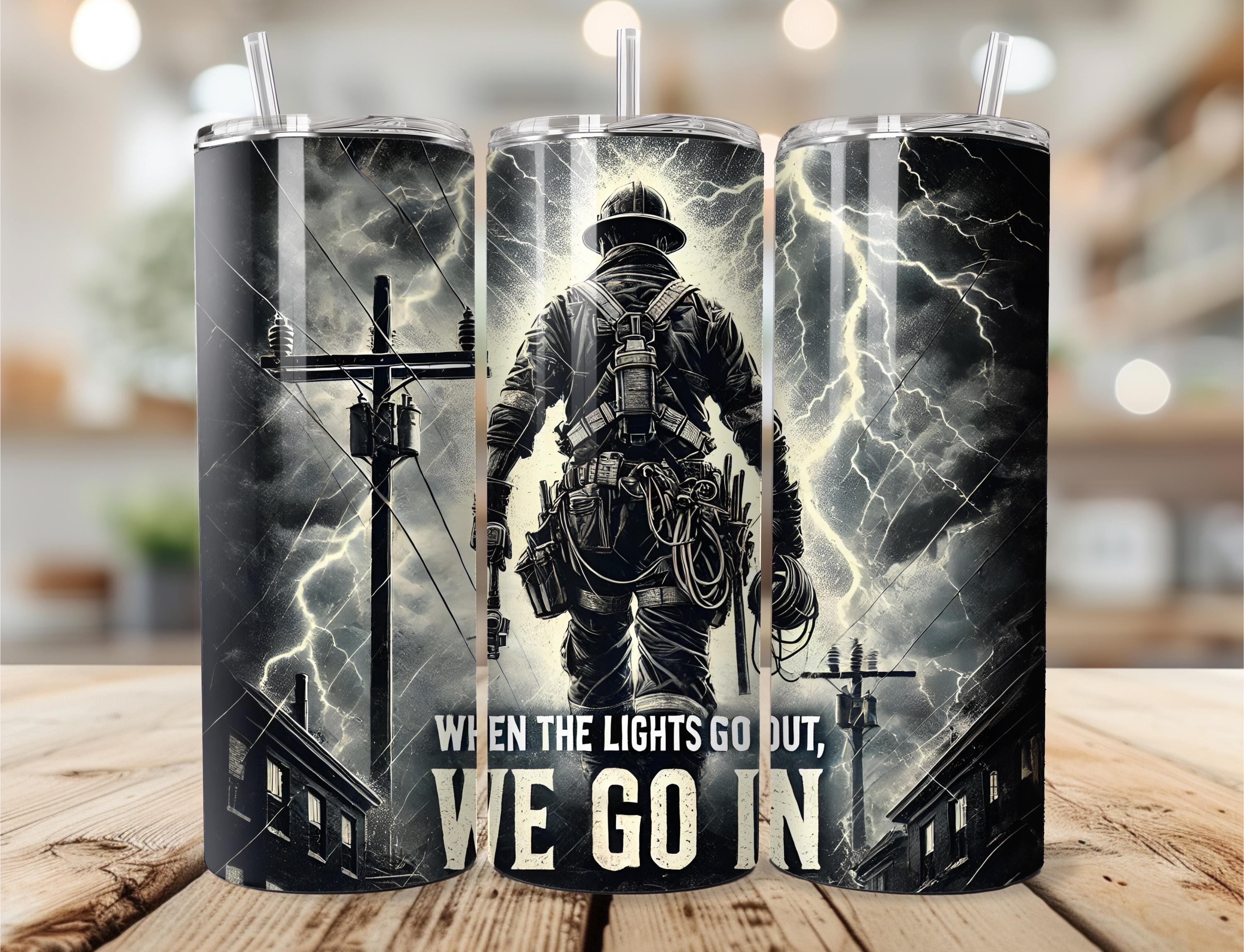 Lineman Tumbler Wrap PNG | When the Lights Go Out We Go in | 20oz ...