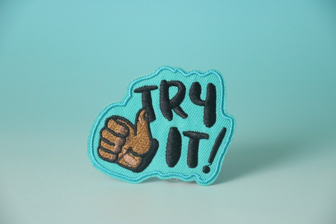 Try It Patch, Thumbs up Patch, Phrase, Iron on Patch, Embroidered Patch ...