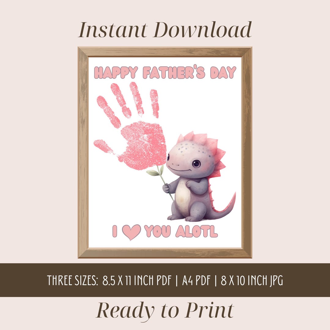 Happy Father's Day Handprint Art, I Love You Alotl, Axolotl Handprint ...