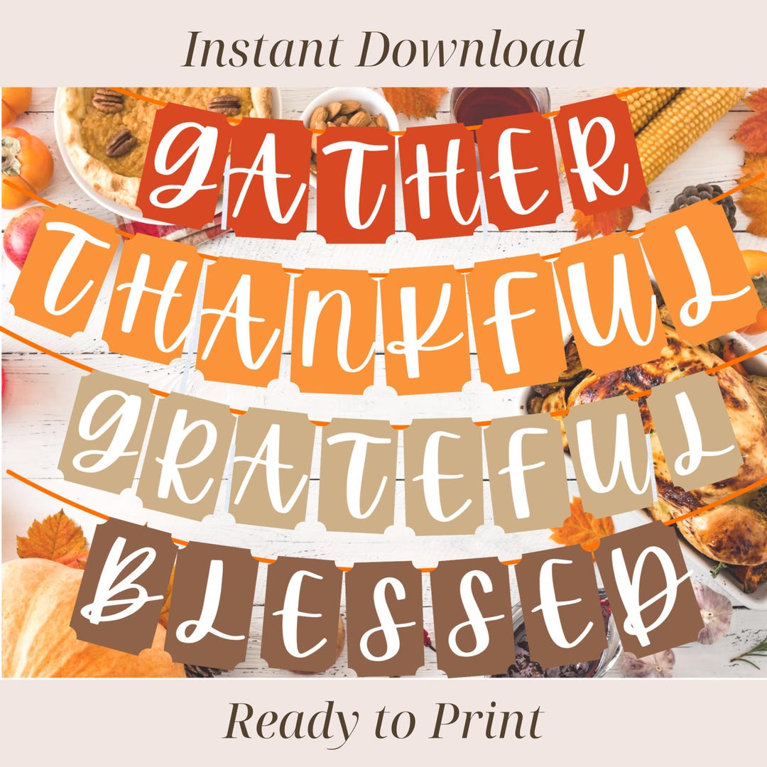 Grateful Thankful Blessed Gather Banner Printable Digital Download ...