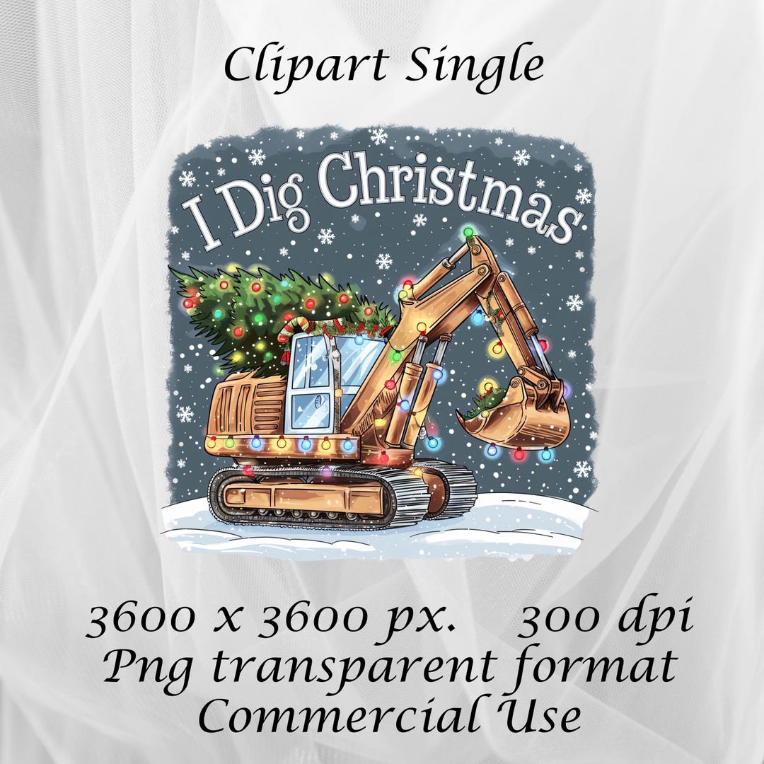 I Dig Christmas Png, Backhoe Png, Watercolor Christmas Tree Png, Merry ...