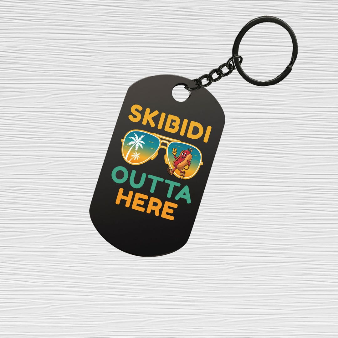 Skibidi Outta Here Funny Meme Stainless Steel Dog Tag Keychain Keytag ...