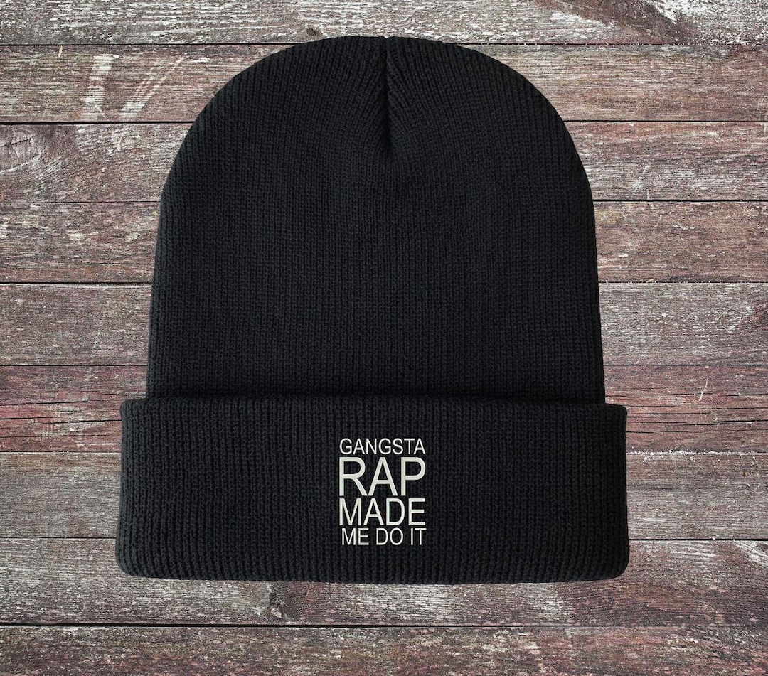 Embroidered Gangsta Rap Made Me Dot It Beanie Hat Winter Cap - Etsy