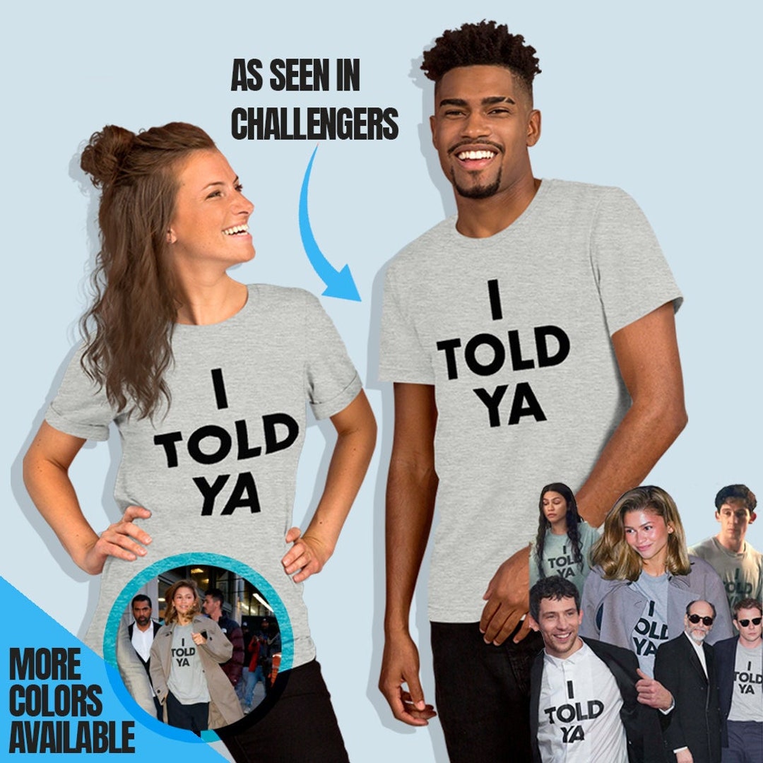 I Told Ya Tshirt, Zendaya Movie, Meme Shirt, Shirt Zendaya, I Told Ya ...