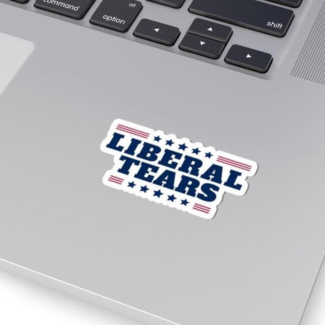 Liberal Tears Sticker, Funny Political Gift, Sarcastic Humor, Christmas ...