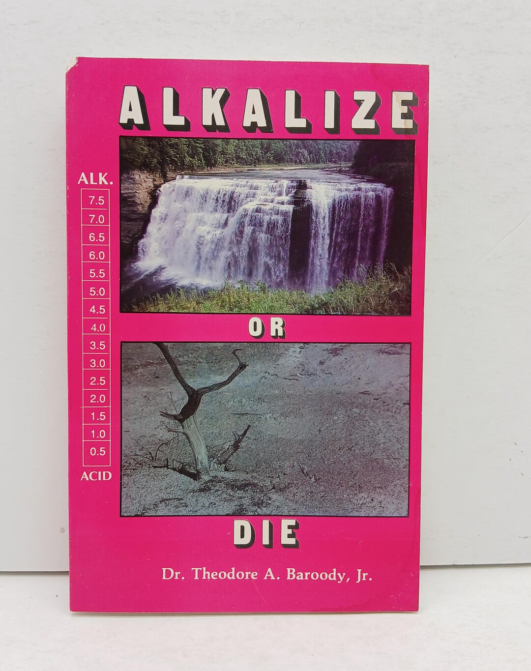 Alkalize or Die by Theodore A Baroody Jr 1991 First Printing Paperback ...