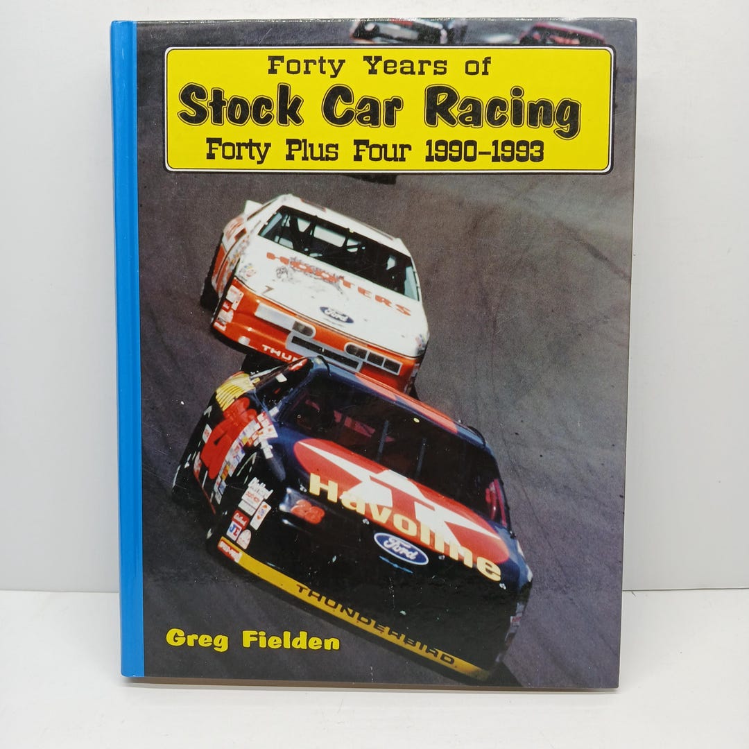 Forty Years of Stock Racing Forty Plus Four 1990-1993 Greg Fielden ...