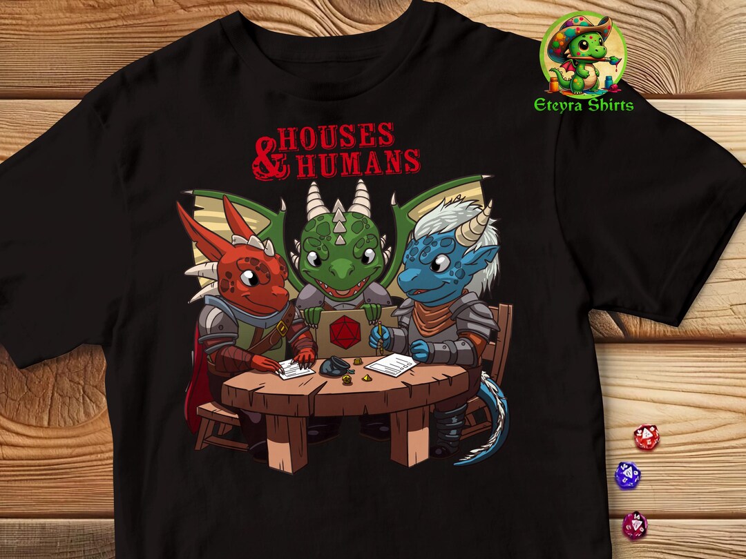 Funny Houses and Humans T-shirt - D&D Dragons Parody for Him or Her ...