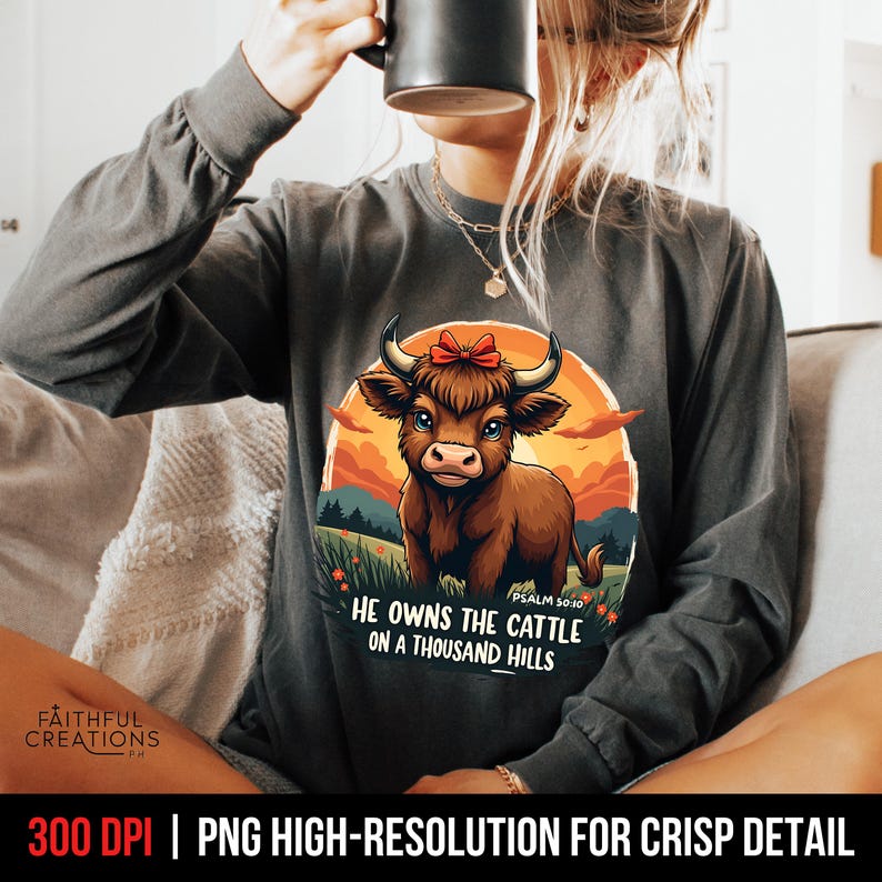Highland Cow Christian Shirt PNG, He Owns the Cattle Bible Verse Psalms ...