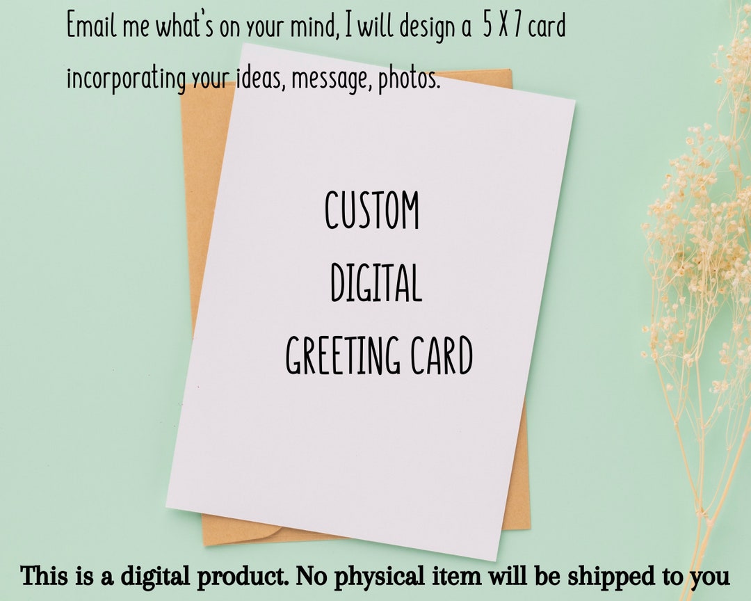 Custom Greeting Card Make Your Own Card Printable Card Digital 5X7 Inch ...