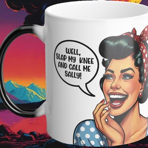 Well Slap My Knee and Call Me Sally Color Morphing Coffee Mug 11oz ...