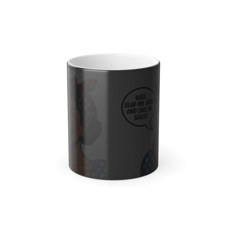 Well Slap My Knee and Call Me Sally Color Morphing Coffee Mug 11oz ...