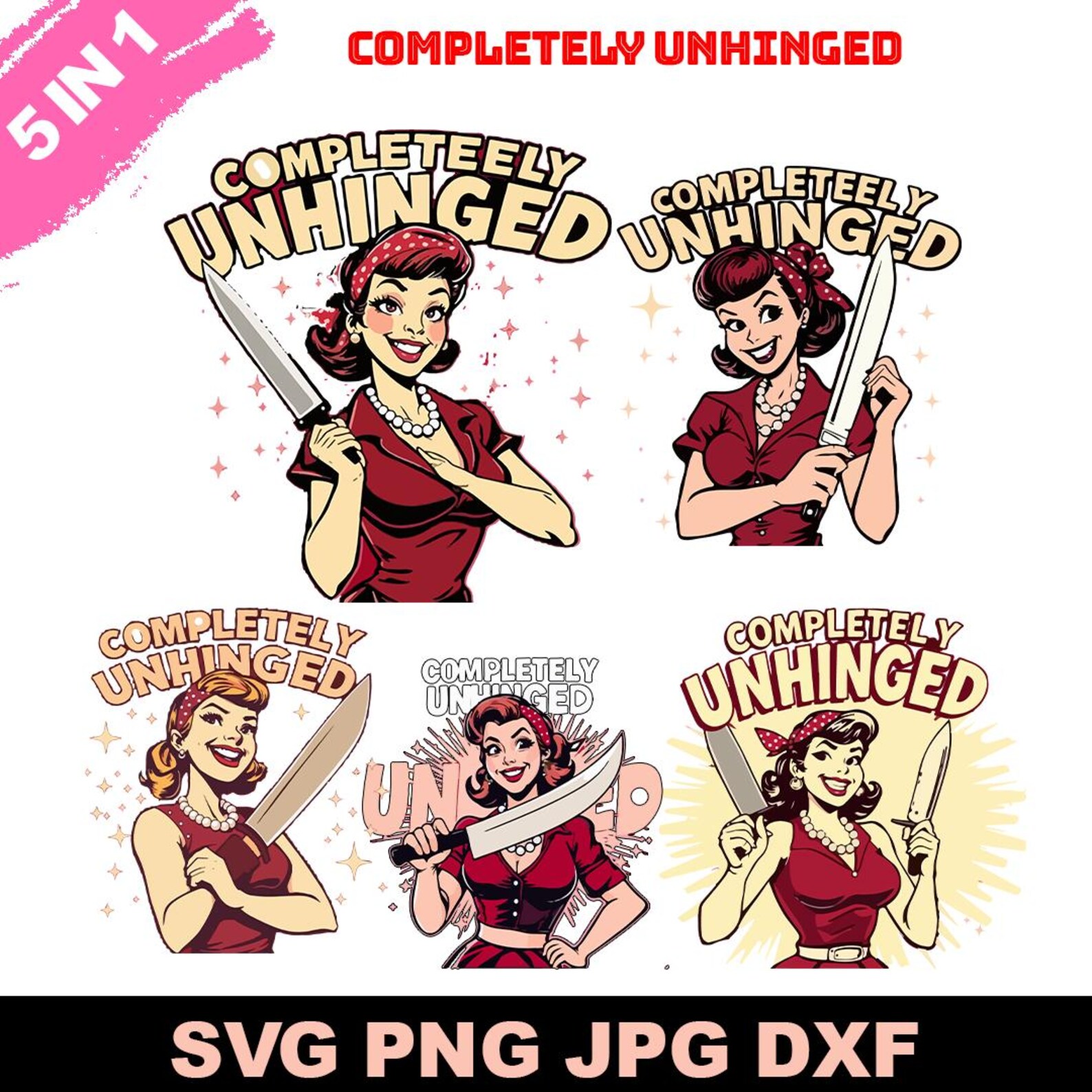 5 Completely Unhinged SVG PNG, Trendy Vintage Retro Housewife Funny ...