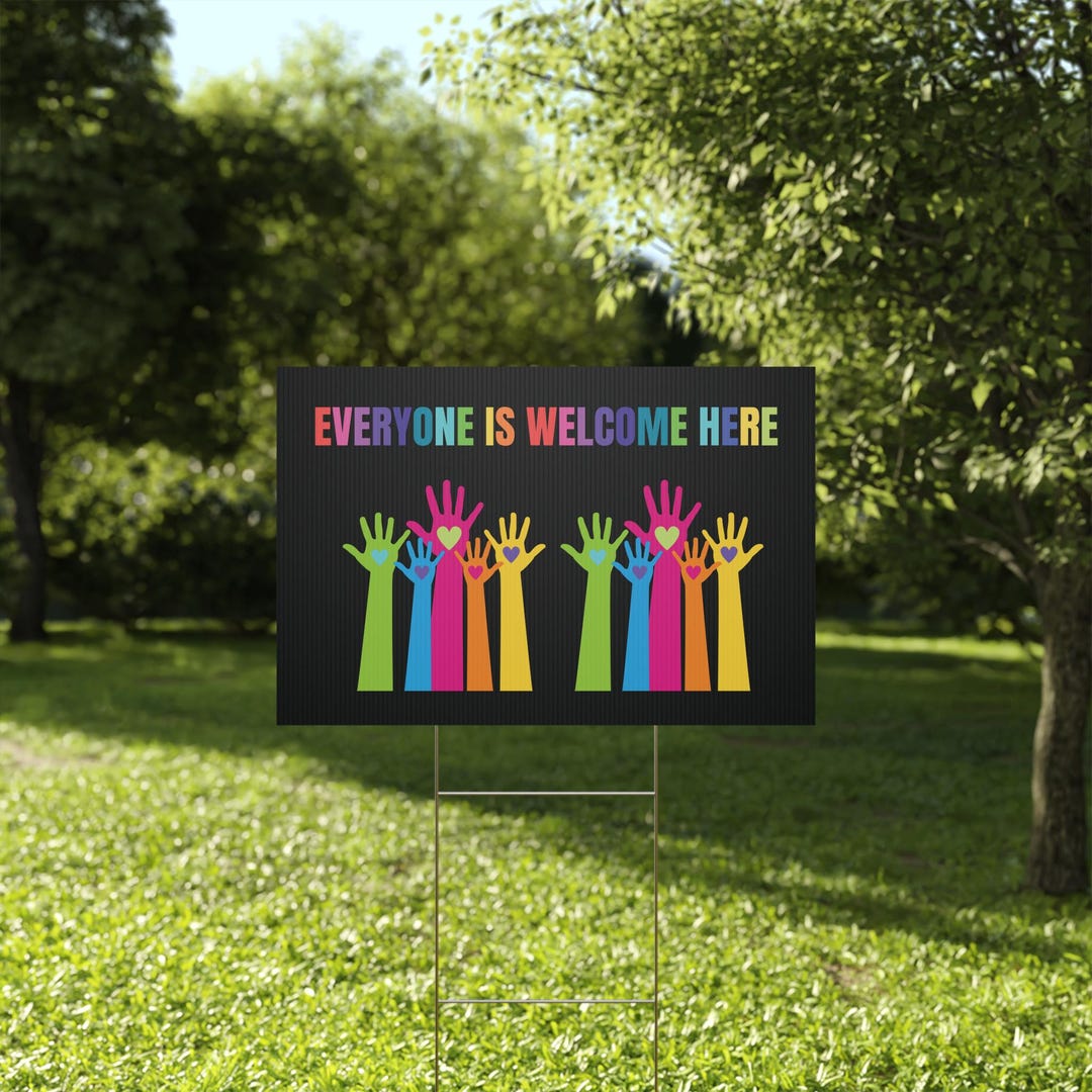 Everyone is Welcome Here Yard Sign Outdoor Inclusivity Welcome Sign 3 ...