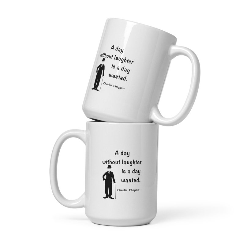 Inspirational Coffee Mug Charlie Chaplin Quote a Day Without Laughter ...