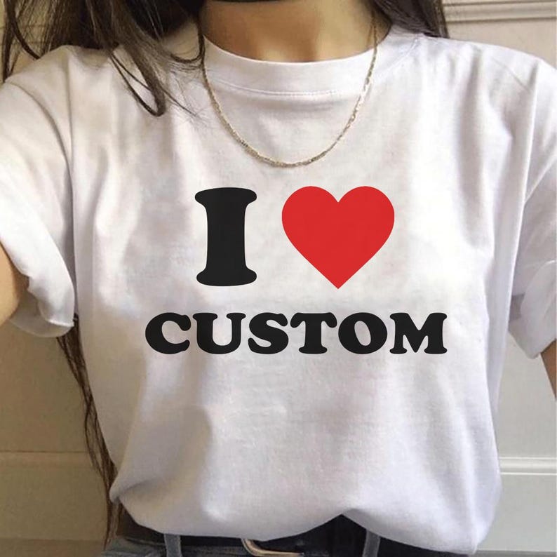 I Love Custom Shirt I Heart Custom Shirt Valentine's Day Customizable ...