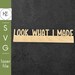 Look What I/we Made Sign SVG Laser Cut File. Glowforge. Kids Mother's ...