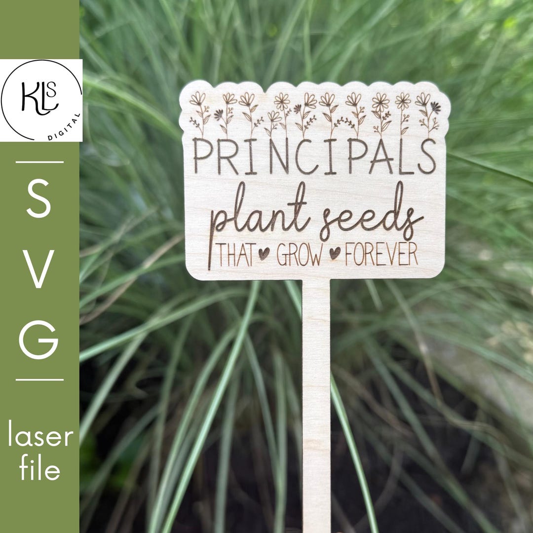 PRINCIPALS Plant Seeds That Grow Forever Plant Marker SVG. Laser Cut ...