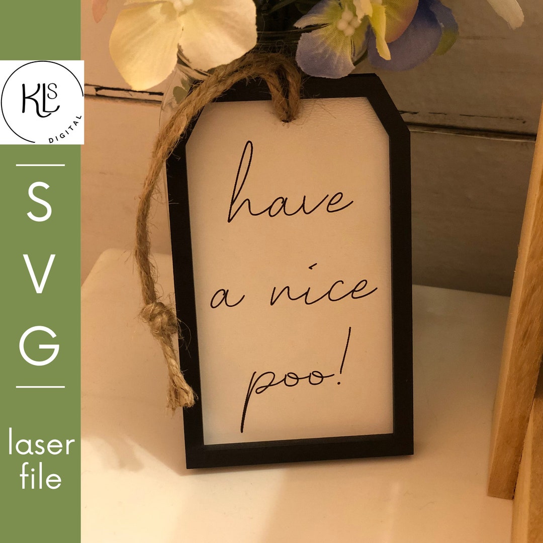 Have a Nice Poo SVG. Funny Laser Cut File. Glowforge. Scrap Buster ...