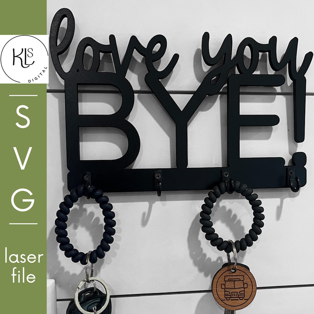Love You Bye Key Holder SVG Laser Cut File (digital Download) - Etsy