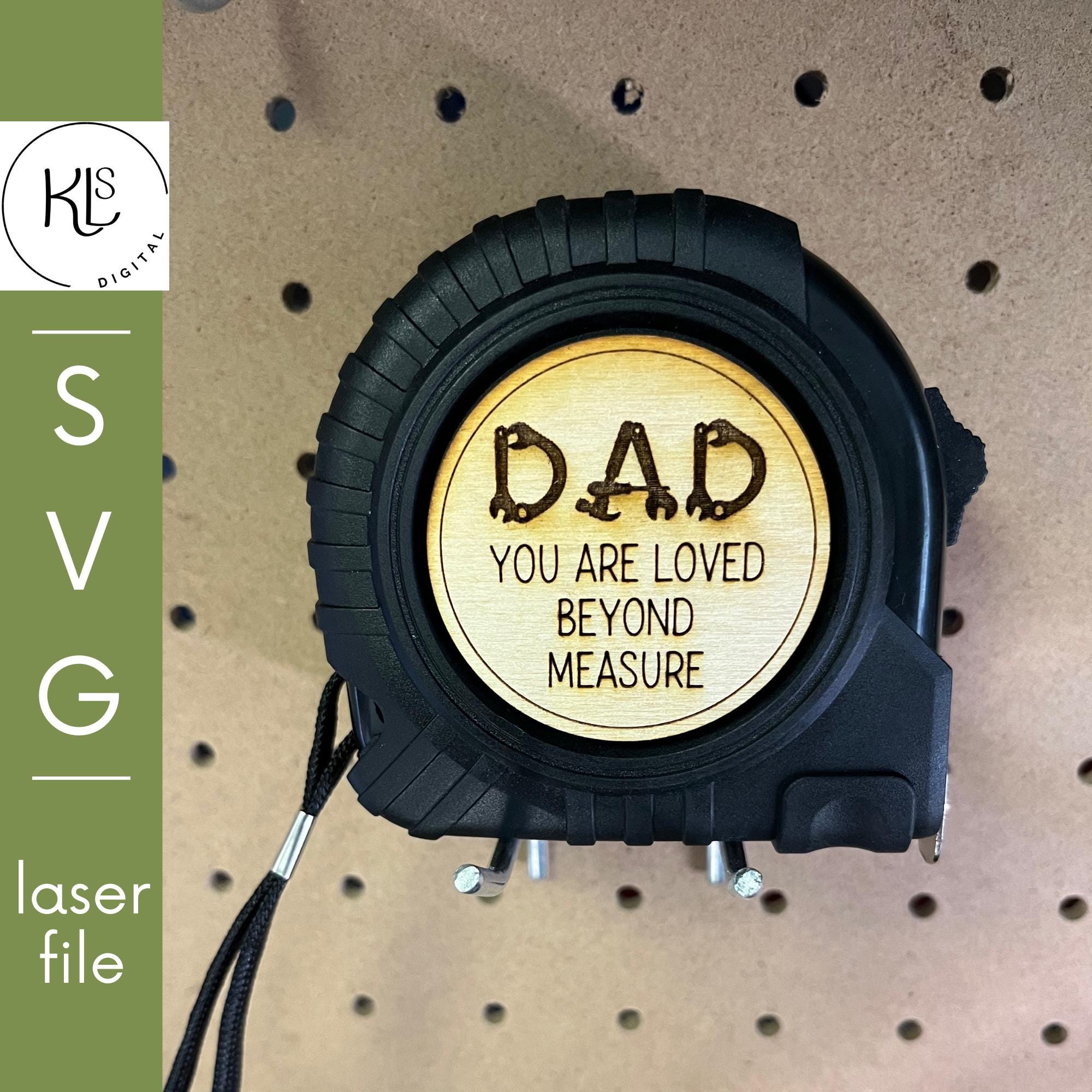 Dad You Are Loved Beyond Measure SVG Laser Cut File. Measuring Tape ...