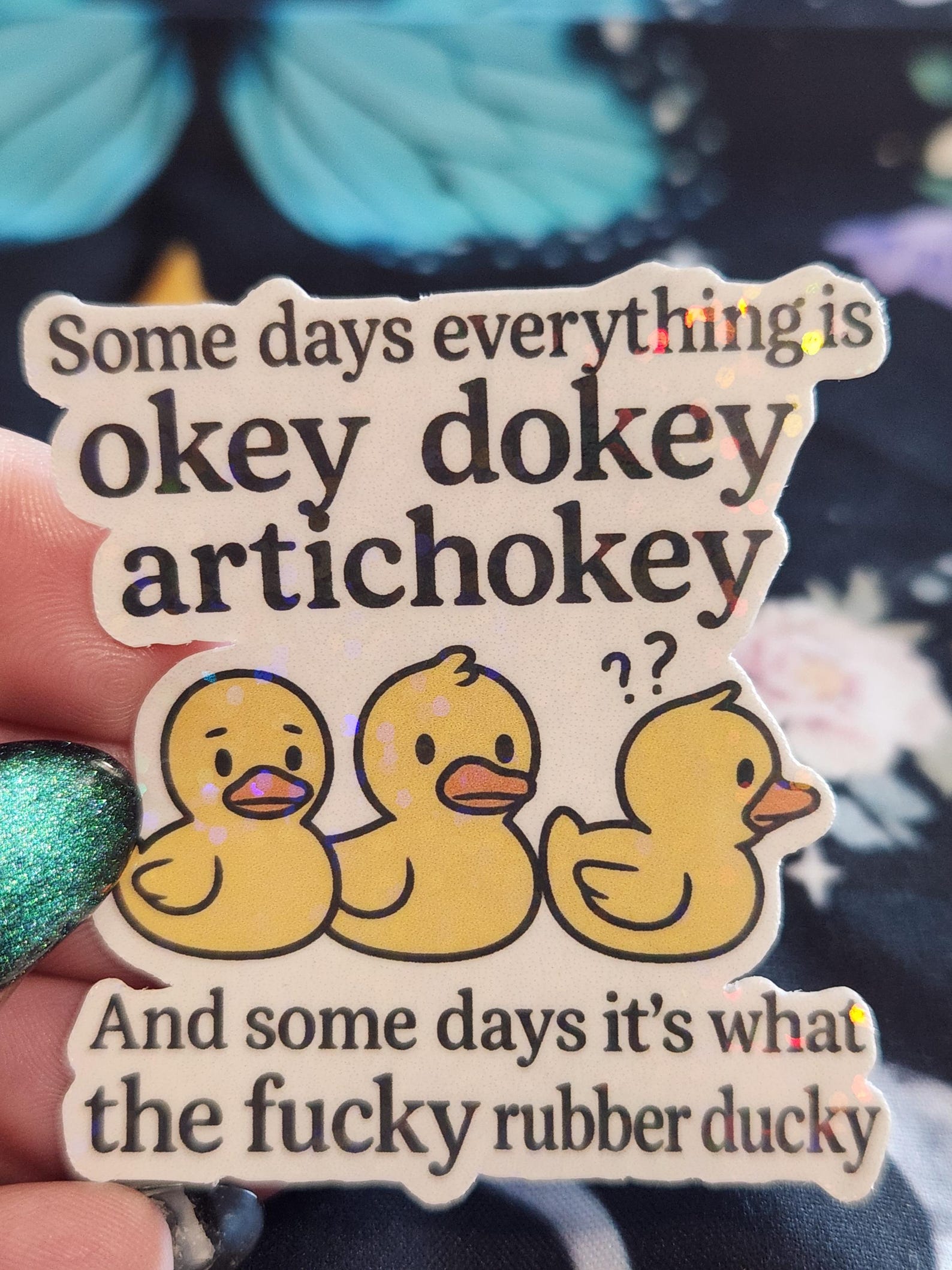 Okey Dokey Artichokey Funny Duck Sticker Matte or Holographic Vinyl - Etsy