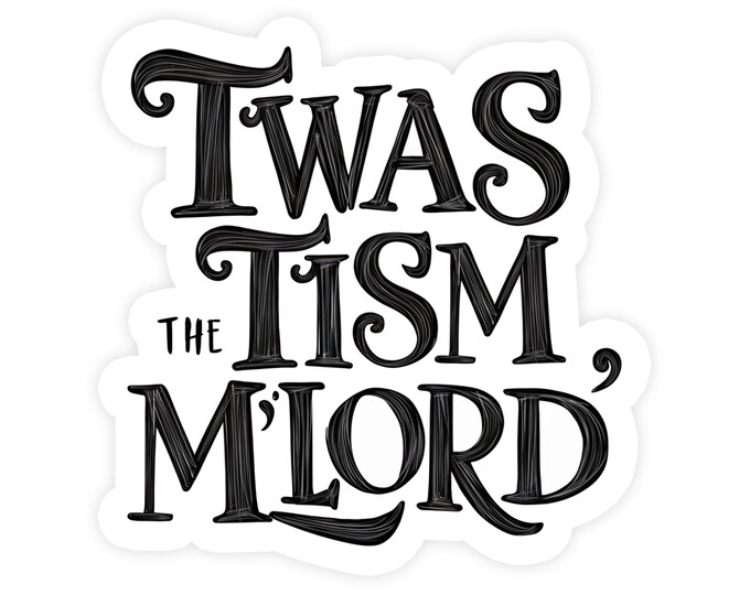 Twas the Tism M'lord Sticker, Funny Autism Awareness Sticker, Old ...