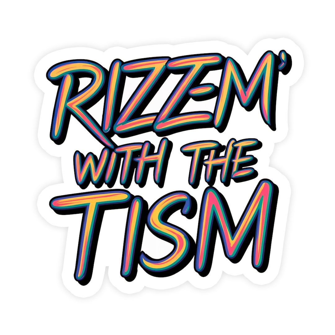 Rizz Em' With the Tism Sticker, Funny Autism Awareness Sticker, Autism ...