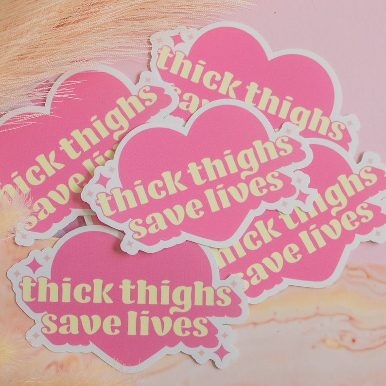 Thick Thighs Save Lives | Vinyl Sticker | Kawaii Sticker | Laptop ...