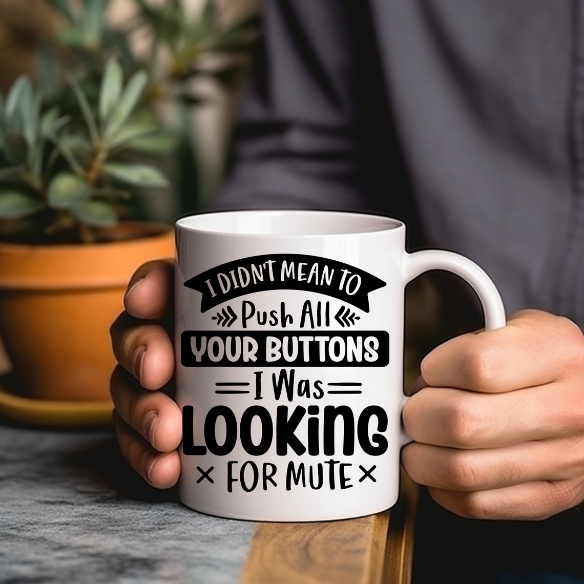 I Didnt Mean to Push All Your Buttons, Sarcastic Funny Mug, Funny Work ...