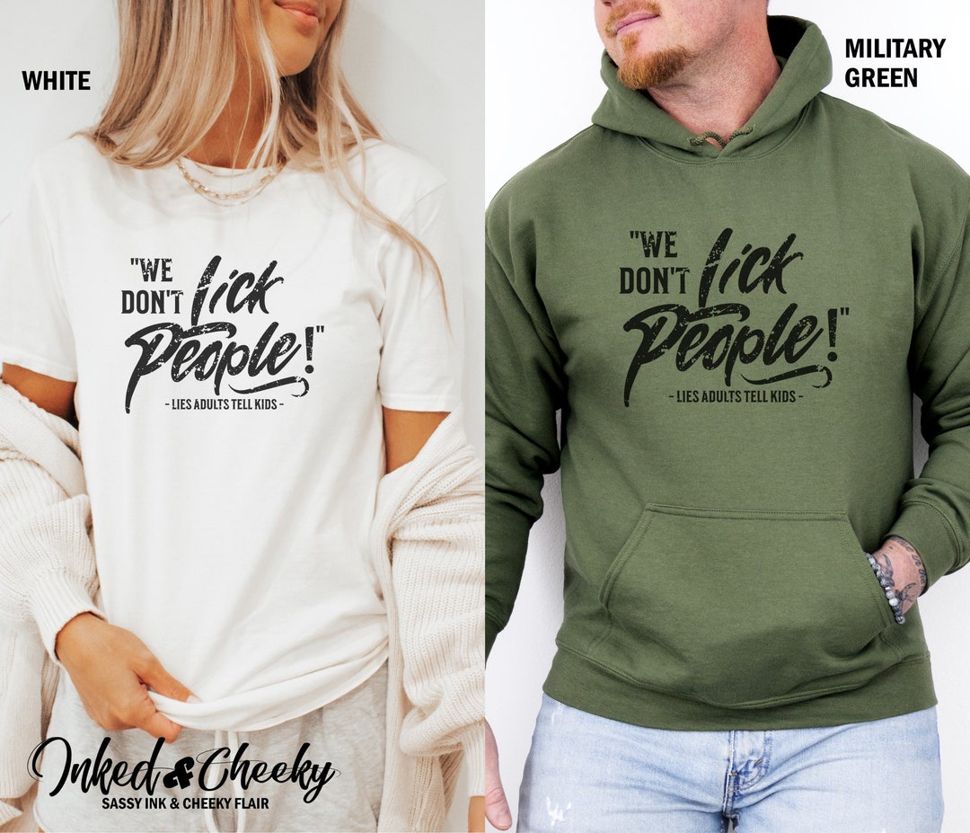 Funny Quote T-shirt We Don't Lick People, Humorous Adult Saying Tee ...