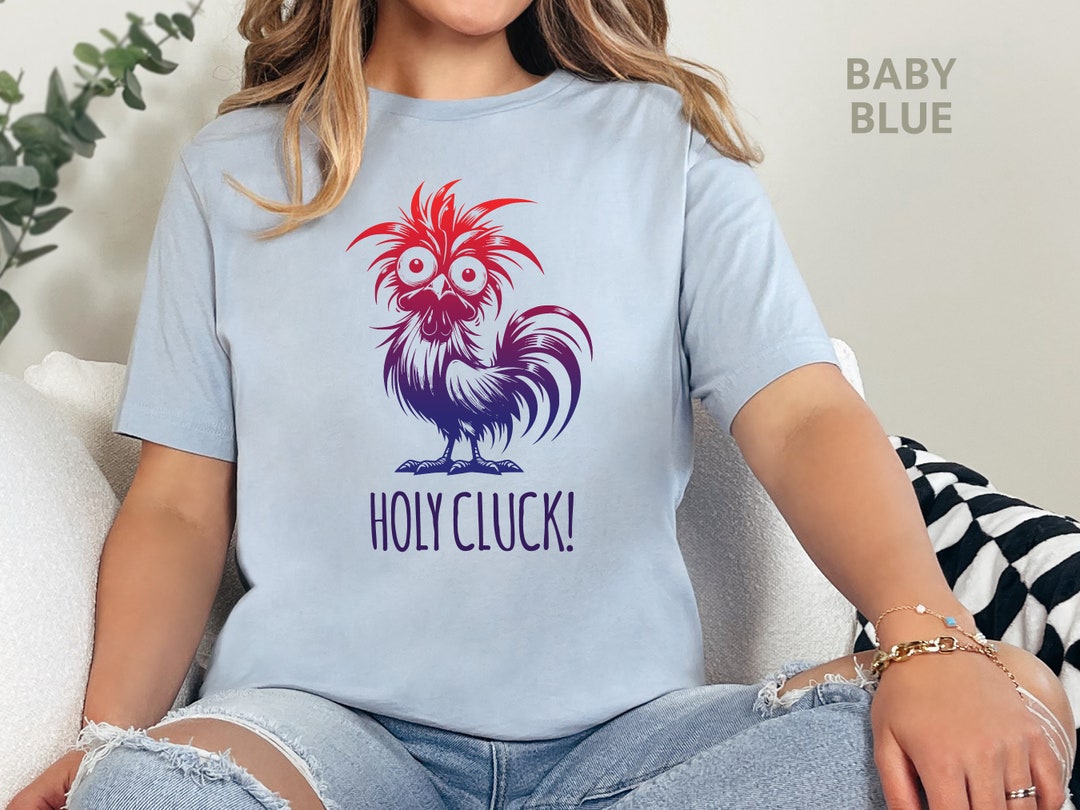 Holy Cluck Shirt for Chicken Lovers Funny Chicken Tshirt for Hilarious ...