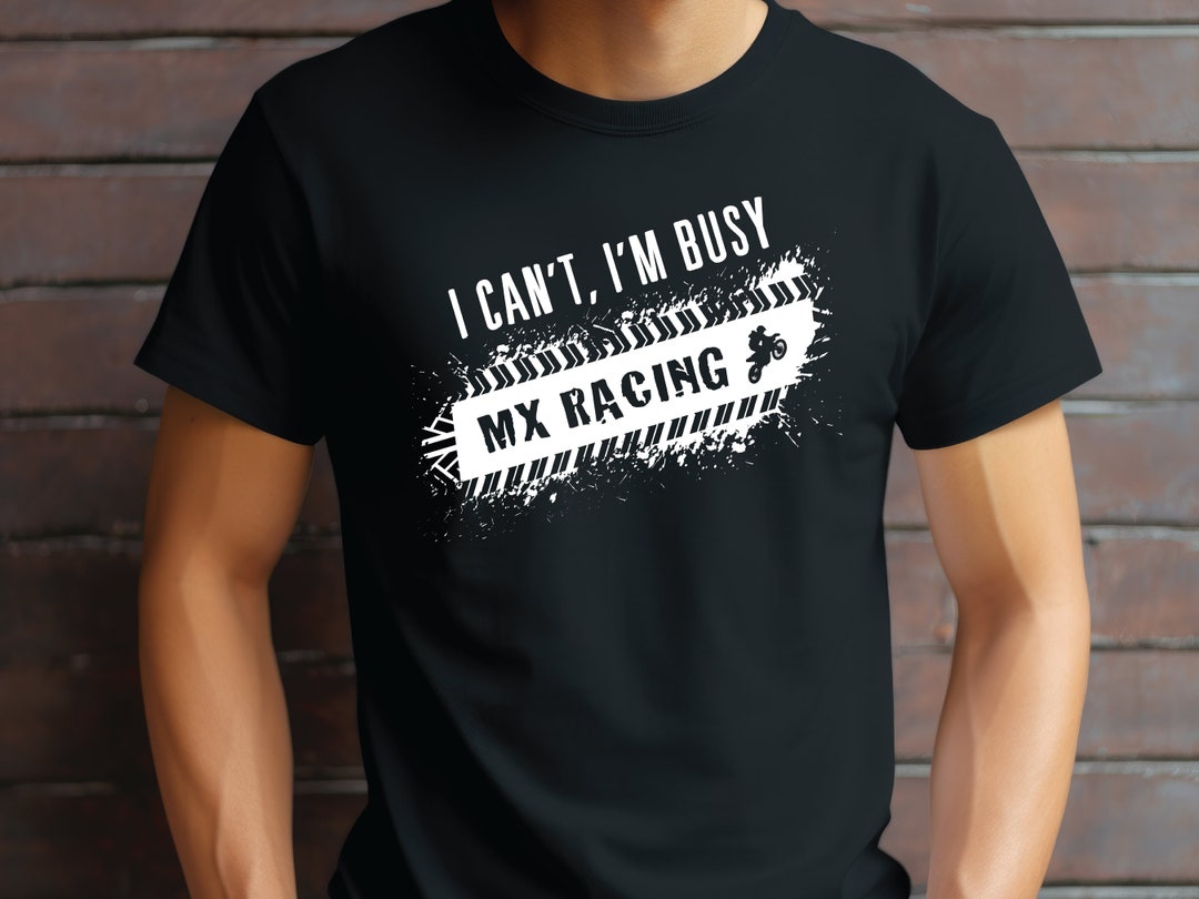 I Can't I'm Busy MX Racing Shirt, Motocross Shirt, Funny Motocross ...
